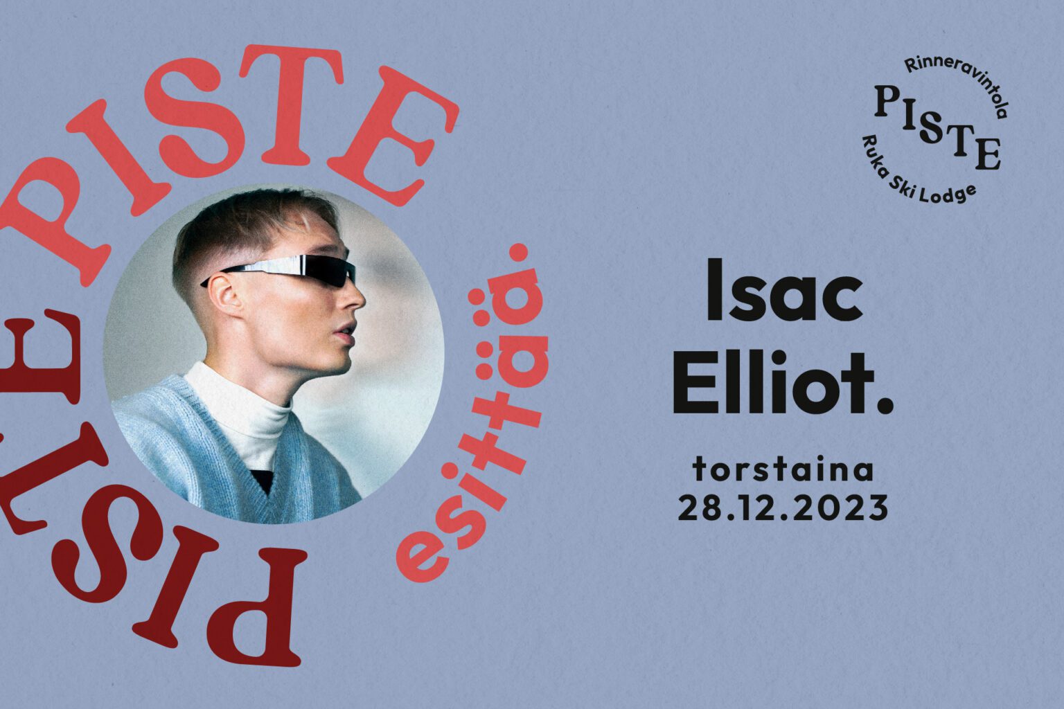 Isac Elliot - Rinneravintola Piste